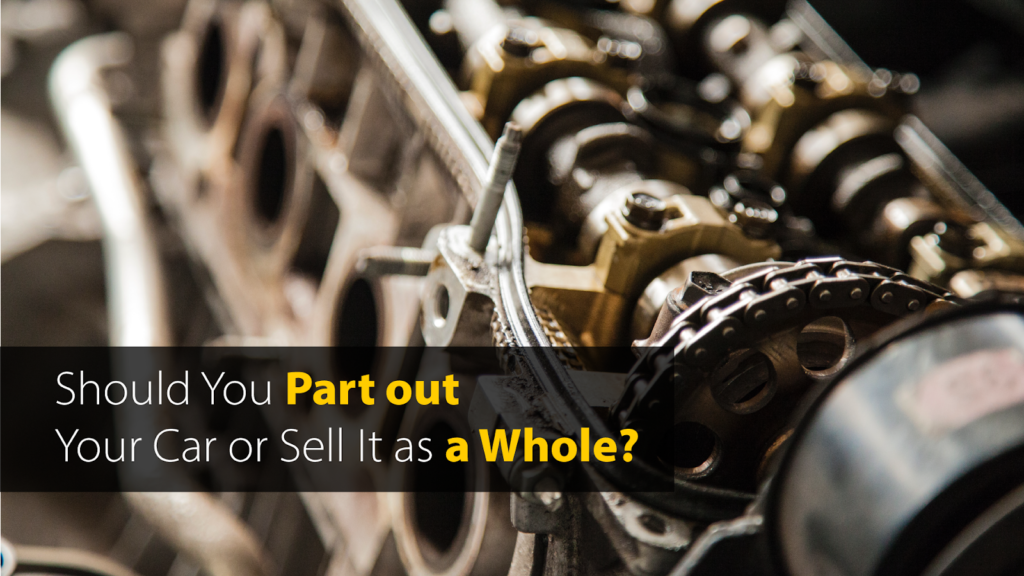 Should You Part out Your Car or Sell It as a Whole? - Amazing Viral News