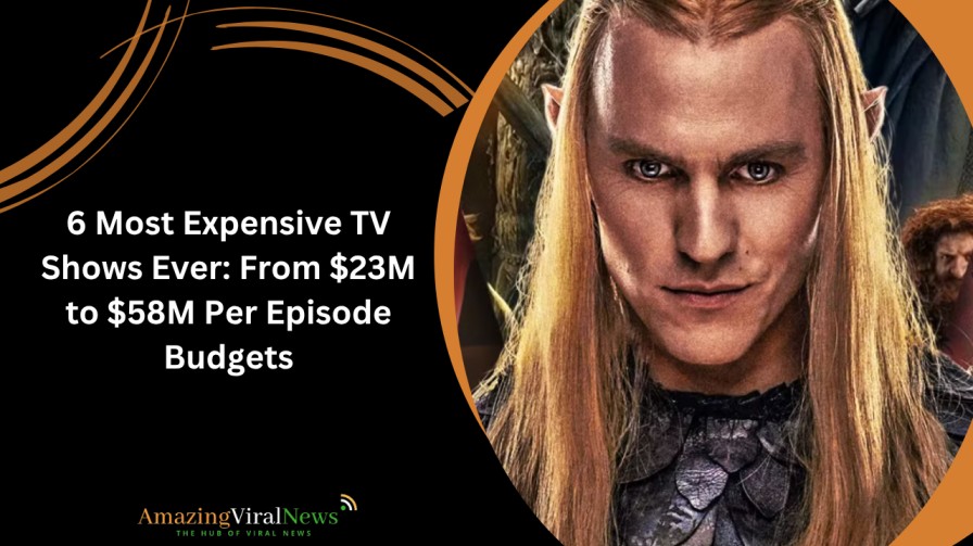 6 Most Expensive TV Shows Ever: From $23M to $58M Per Episode Budgets ...